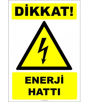 Dikkat! Enerji Hattı İkaz Levhası/Tabelası/Etiketi
