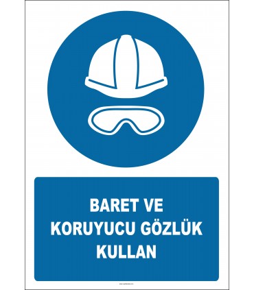 Baret ve Koruyucu Gözlük Kullan ikaz levhası/tabelası/etiketi