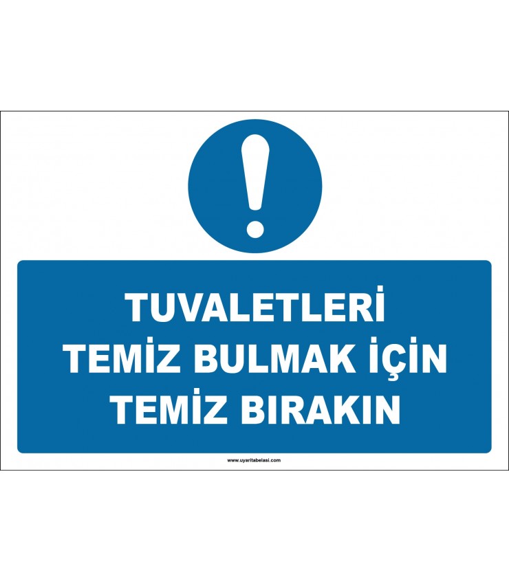 Tuvaletleri Temiz Bulmak İçin Temiz Bırakın ikaz levhası/tabelası