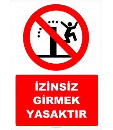 İzinsiz girmek yasaktır levhası/tabelası/etiketi