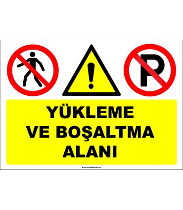 Yükleme ve Boşaltma Alanı ikaz levhası/tabelası